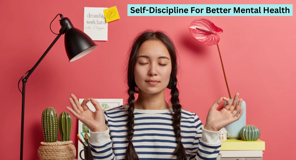 Achieving Mental Health Through The Practice Of Self-Discipline